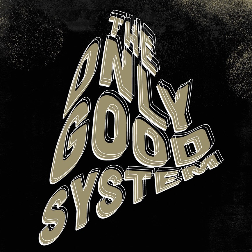 The Only Good System...